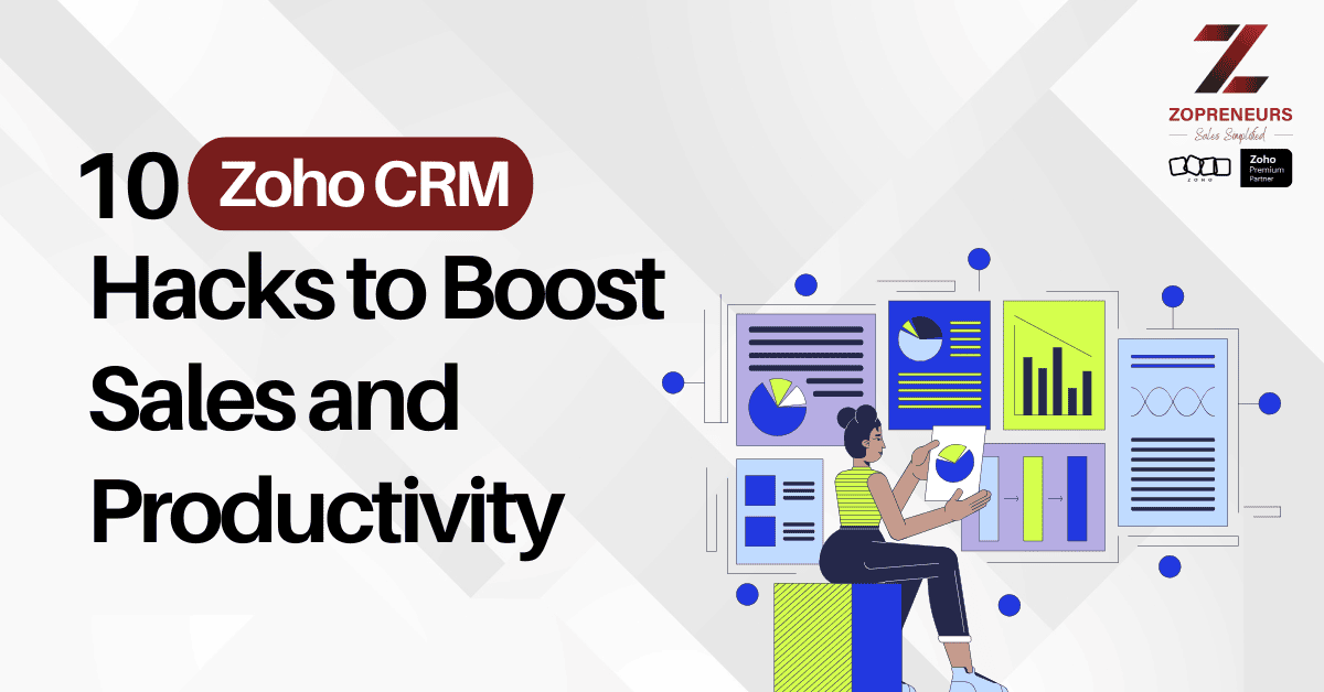 10 Zoho CRM Hacks to Boost Sales and Productivity | www.zopreneurs.com